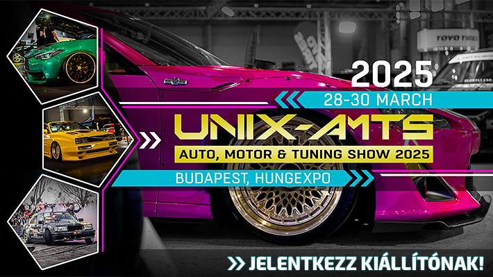 UNIX-AMTS - AUTÓ, MOTOR ÉS TUNING SHOW 2025 - március 28-30. Budapest ...